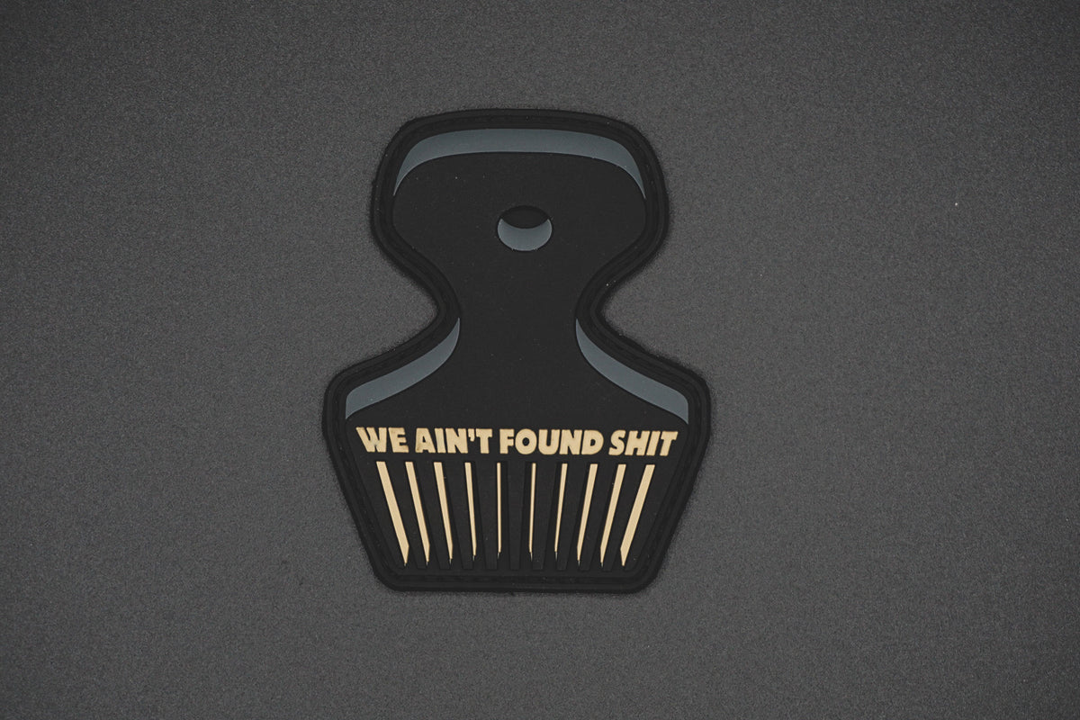 We Ain’t Found Shit Morale Patch – Stickthison